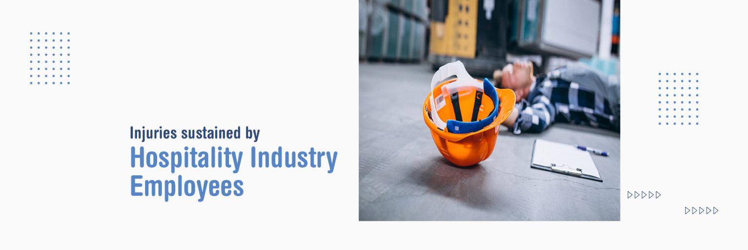 Injuries sustained by Hospitality Industry Employees – PS Law